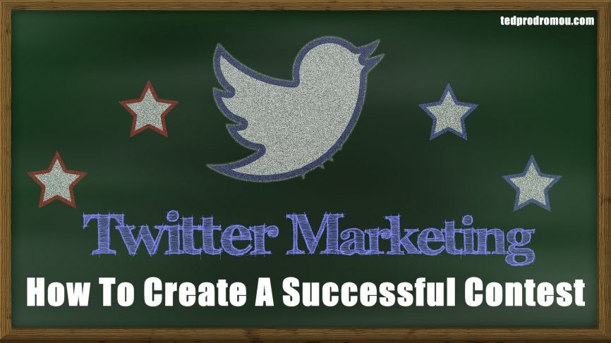 How To Create A Successful Twitter Contest | Ted Prodromou